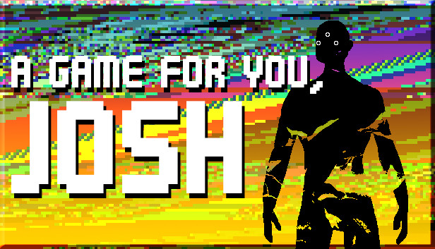 A Game For You, Josh on Steam
