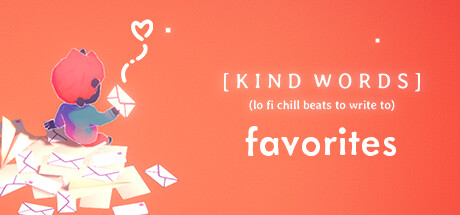 Kind Words General Discussions :: Steam Community