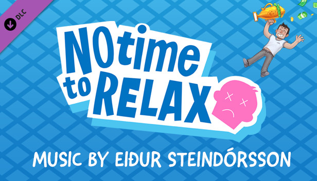 No Time to Relax - Original Soundtrack on Steam