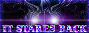 It Stares Back - Update Announcement - Steam News