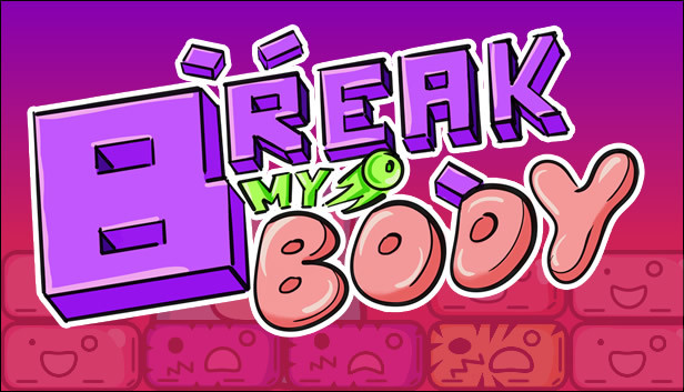Break my body on Steam