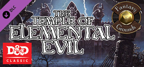 Fantasy Grounds - D&D Classics: Temple of Elemental Evil (1E) on Steam