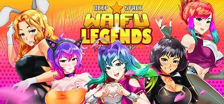 DEEP SPACE WAIFU - LEGENDS - UncensorPat.ch