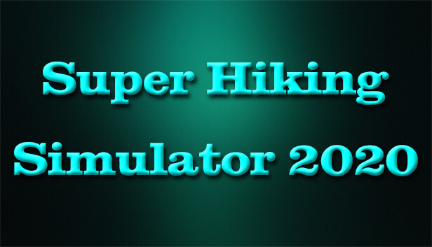 Super Hiking Simulator 2020 on Steam