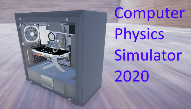 Computer Physics Simulator 2020 on Steam