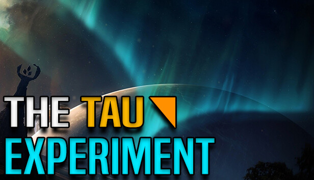 The Tau Experiment on Steam