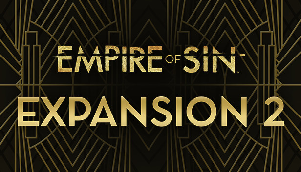 Empire of Sin - Expansion 2 - Steam News Hub