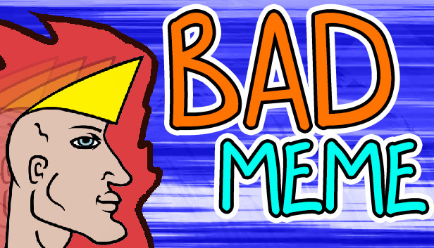 Bad Meme Supporter Edition on Steam