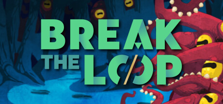 Break the Loop on Steam