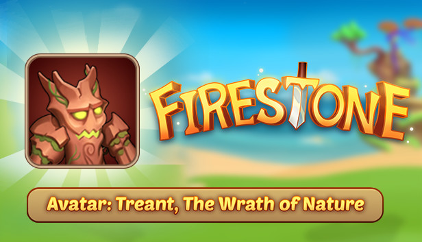 Firestone Idle RPG - Treant, The Wrath of Nature on Steam