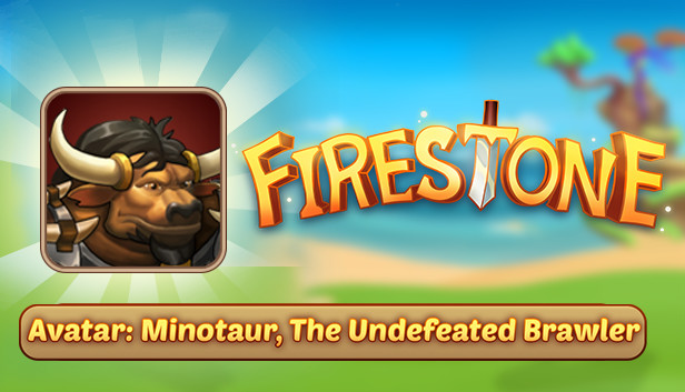 Firestone Idle RPG - Minotaur, The Undefeated Brawler on Steam