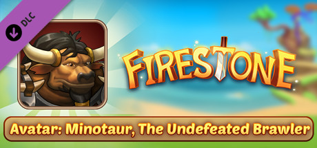 Firestone Idle RPG - Minotaur, The Undefeated Brawler on Steam