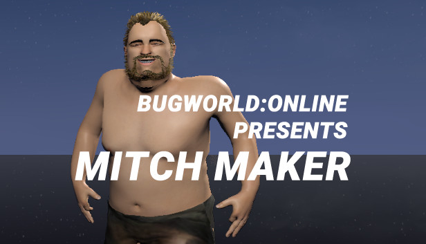 BUGWORLD:ONLINE PRESENTS MITCH MAKER on Steam