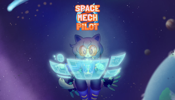 SPACE / MECH / PILOT on Steam