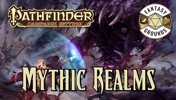 Fantasy Grounds - Pathfinder RPG - Campaign Setting: Mythic Realms on Steam