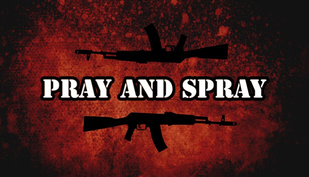 Pray And Spray - Steam News Hub