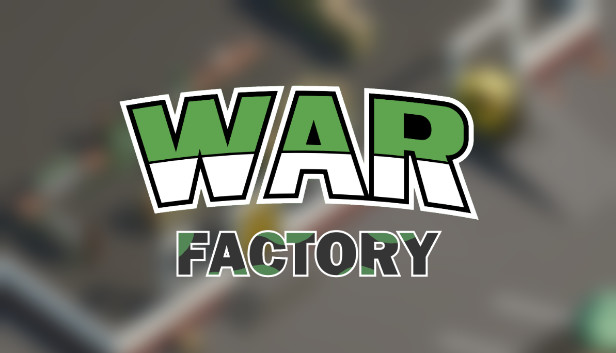 WAR FACTORY on Steam