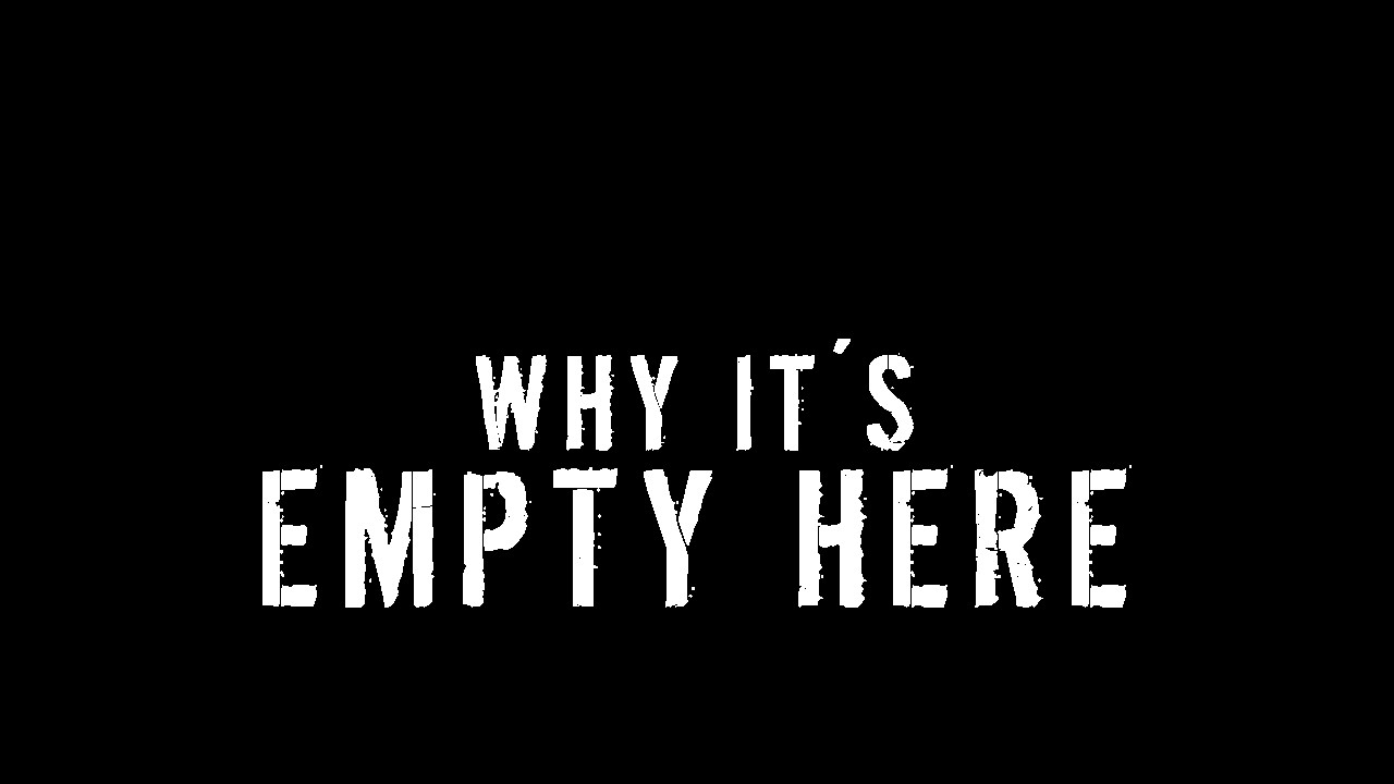 Why It's Empty Here: The Game on Steam