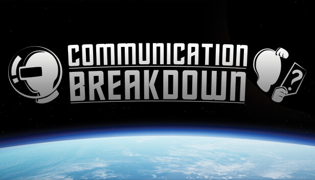 Communication Breakdown on Steam