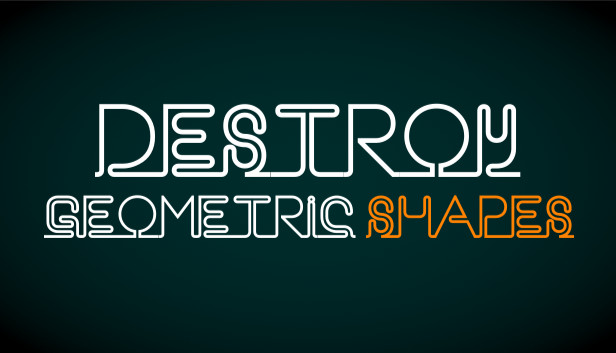 Destroy Geometric Shapes on Steam