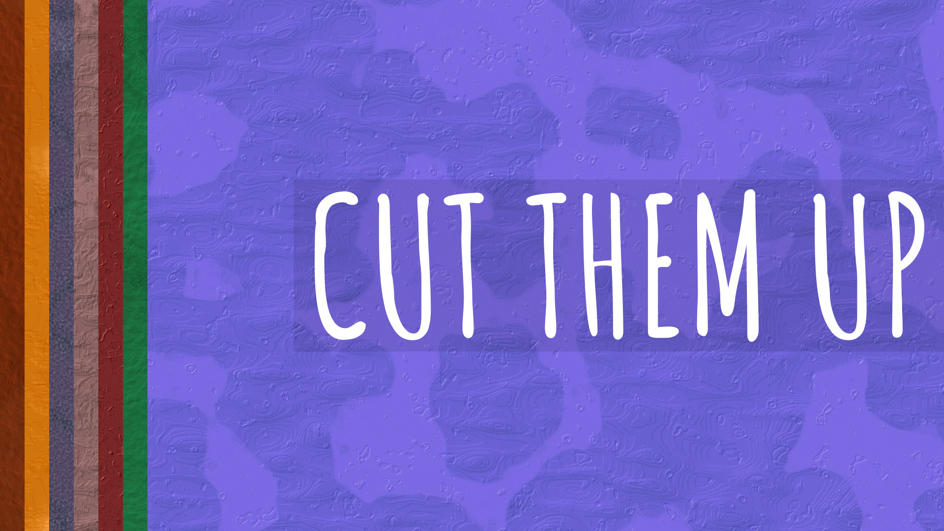 Cut Them Up WALLPAPER PACK on Steam
