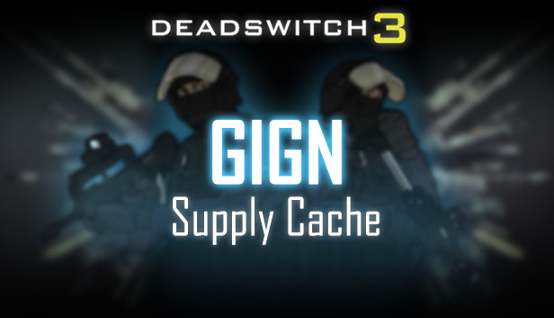 Deadswitch 3: GIGN Supply Cache on Steam