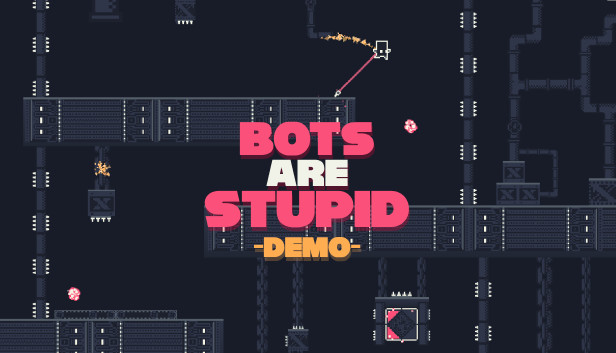 Bots Are Stupid Demo - Steam News Hub