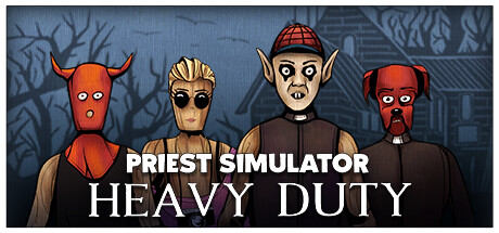 Priest Simulator: Heavy Duty on Steam