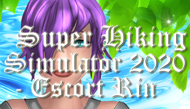 Super Hiking Simulator 2020 - Escort Rin on Steam