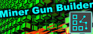 Miner Gun Builder - 2.1.93 - Steam News