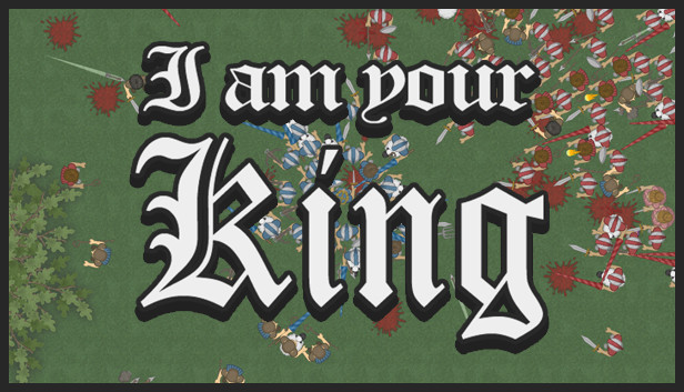 I am Your King on Steam