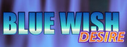 BLUE WISH DESIRE - ver1.02 update - Steam News
