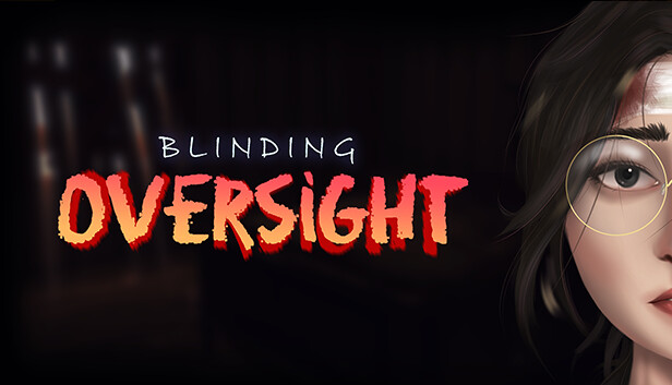 Blinding Oversight on Steam