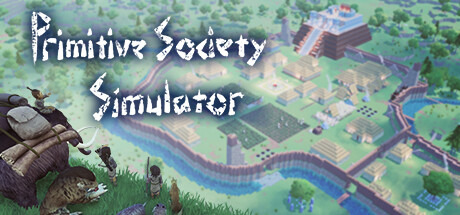 Primitive Society Simulator General Discussions :: Steam Community