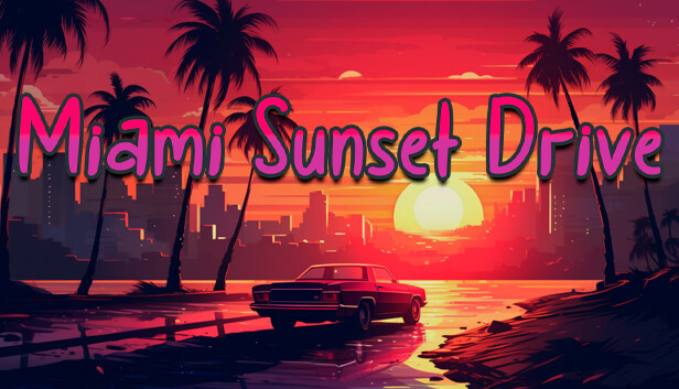 Miami Sunset Drive on Steam