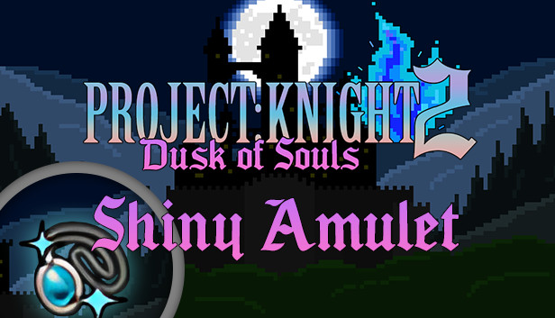 PROJECT : KNIGHT™ 2 Shiny Amulet on Steam