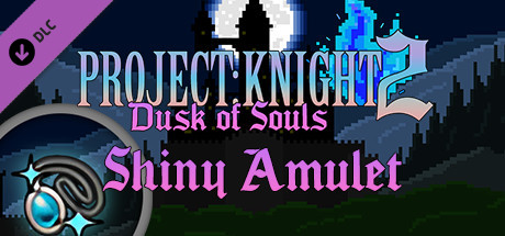 PROJECT : KNIGHT™ 2 Shiny Amulet on Steam