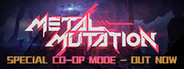 Metal Mutation Playtest - 4月23日更新内容 - Steam News