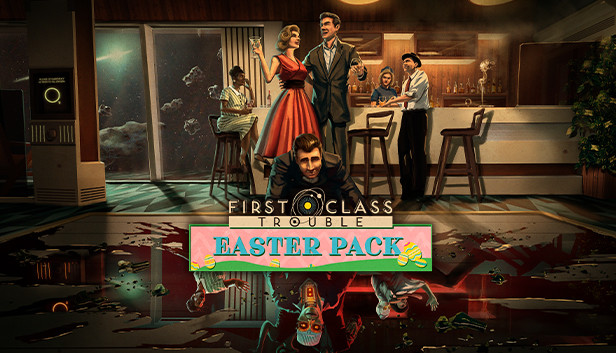 First Class Trouble Easter Pack on Steam
