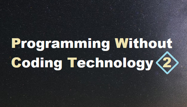 Programming Without Coding Technology 2.0 on Steam
