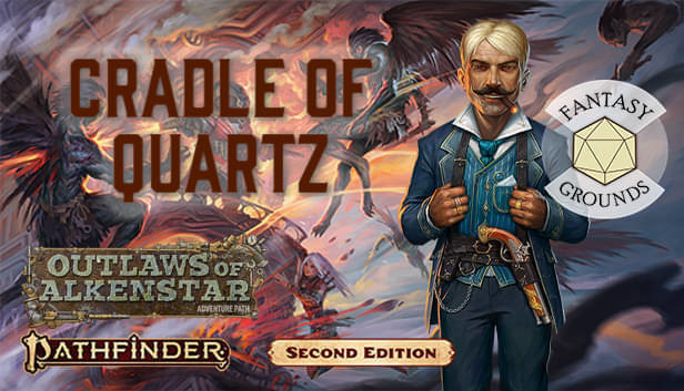 Fantasy Grounds - Pathfinder 2 RPG - Outlaws of Alkenstar AP 2: Cradle ...