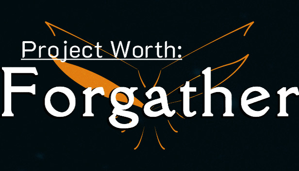 Project Worth: Forgather on Steam