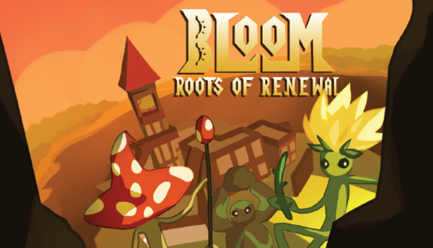 Bloom: Roots of Renewal on Steam