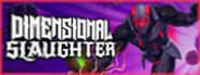 DIMENSIONAL SLAUGHTER - Tiny fix - Steam News
