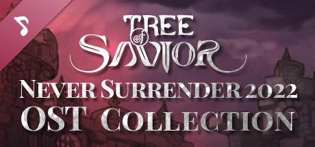 Tree of Savior Japan - Never Surrender 2022 OST Collection on Steam