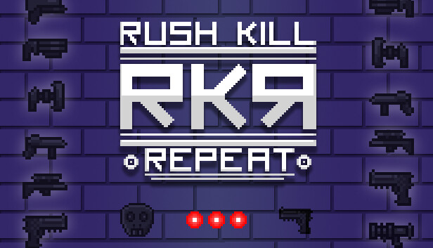 RKR - Rush Kill Repeat on Steam