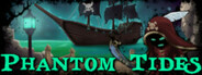 Phantom Tides - April 9th Updates - Steam News