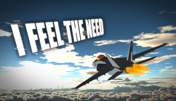 I Feel The Need on Steam