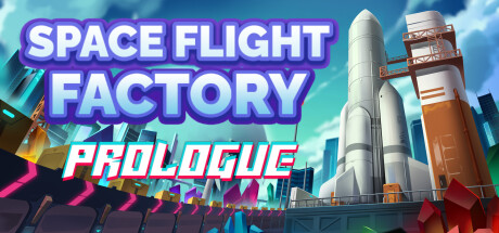 Spaceflight Factory : Prologue on Steam