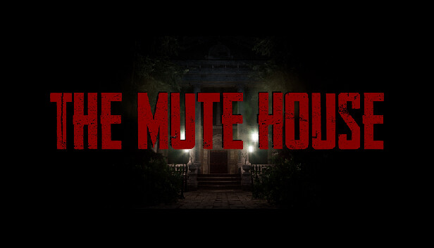 THE MUTE HOUSE on Steam